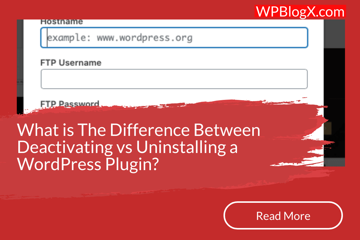 What is The Difference Between Deactivating vs Uninstalling a WordPress ... What is The Difference Between Deactivating vs Uninstalling a WordPress ...